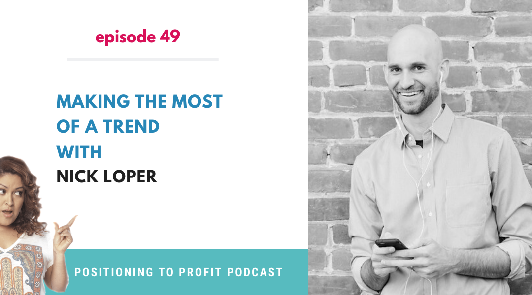 EP 49 – Making the Most of a Trend with Nick Loper | PattyDominguez.com